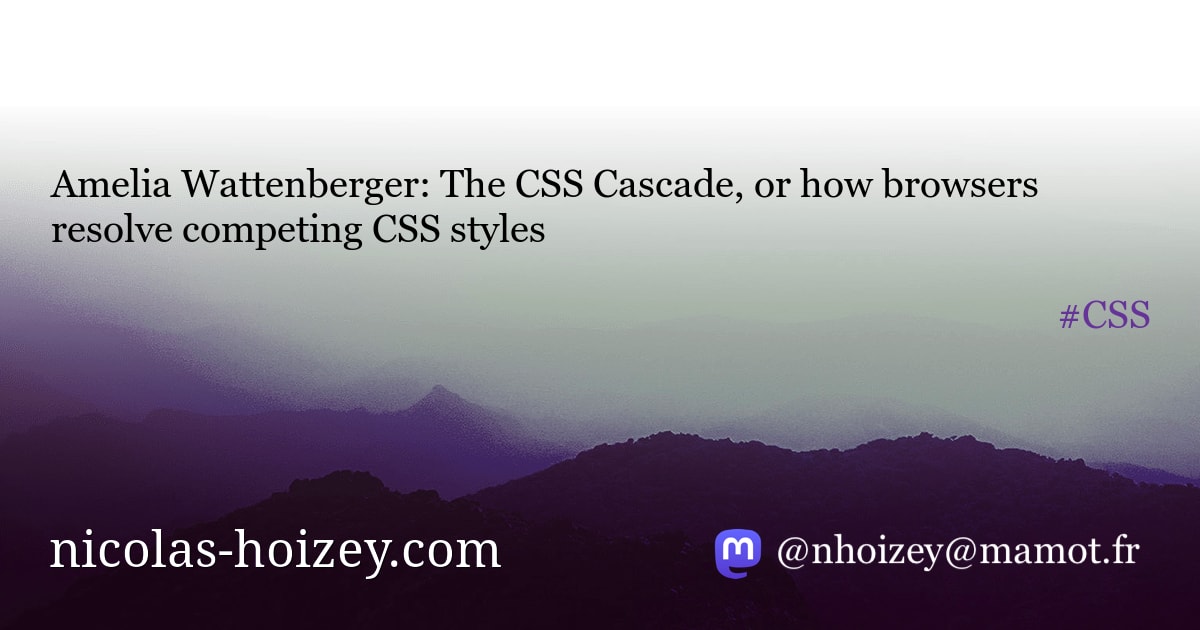 Amelia Wattenberger: The CSS Cascade, or how browsers resolve competing ... Amelia Wattenberger: The CSS Cascade, or how browsers resolve competing ...